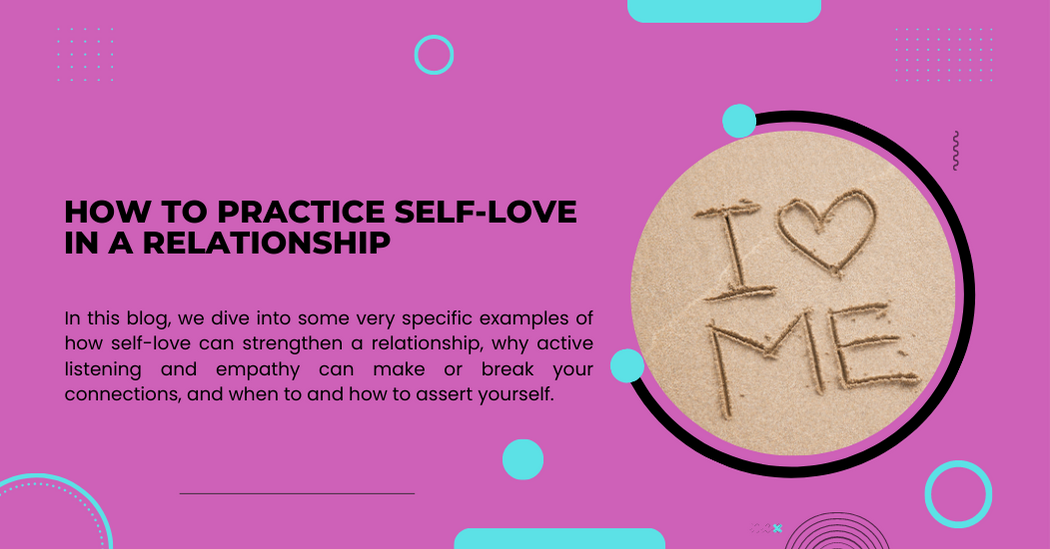 How to practice self-love in a relationship - Loveminded - Learn how ...